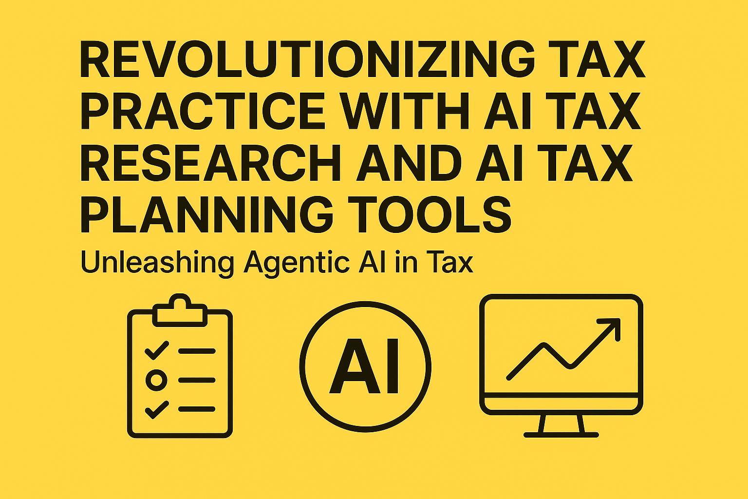 Revolutionizing Tax Practice with AI Tax Research and AI Tax Planning Tools