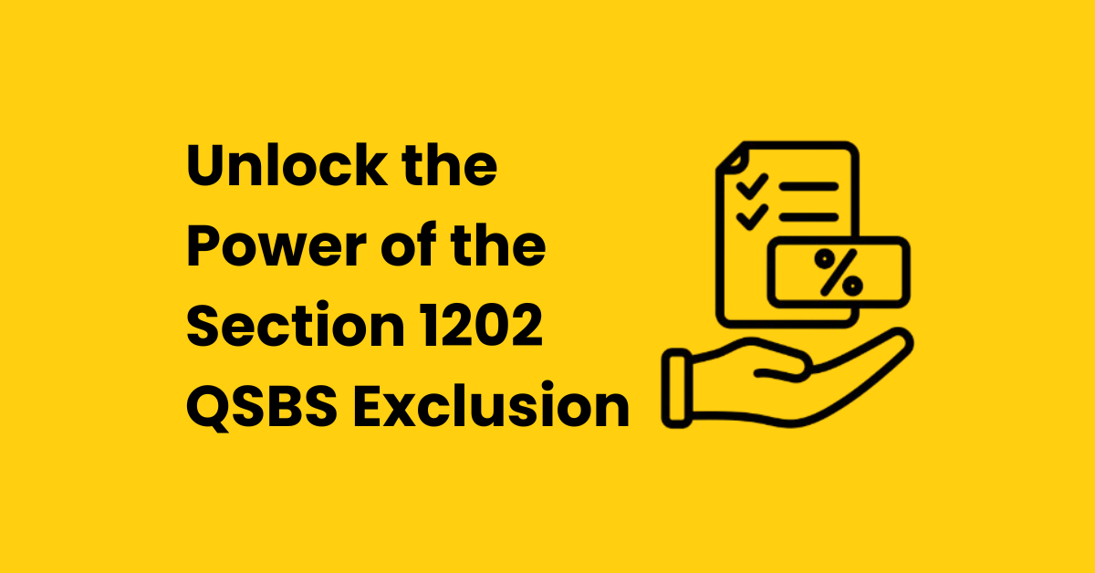 Unlock the Power of the Section 1202 QSBS Exclusion: A Game-Changer for ...